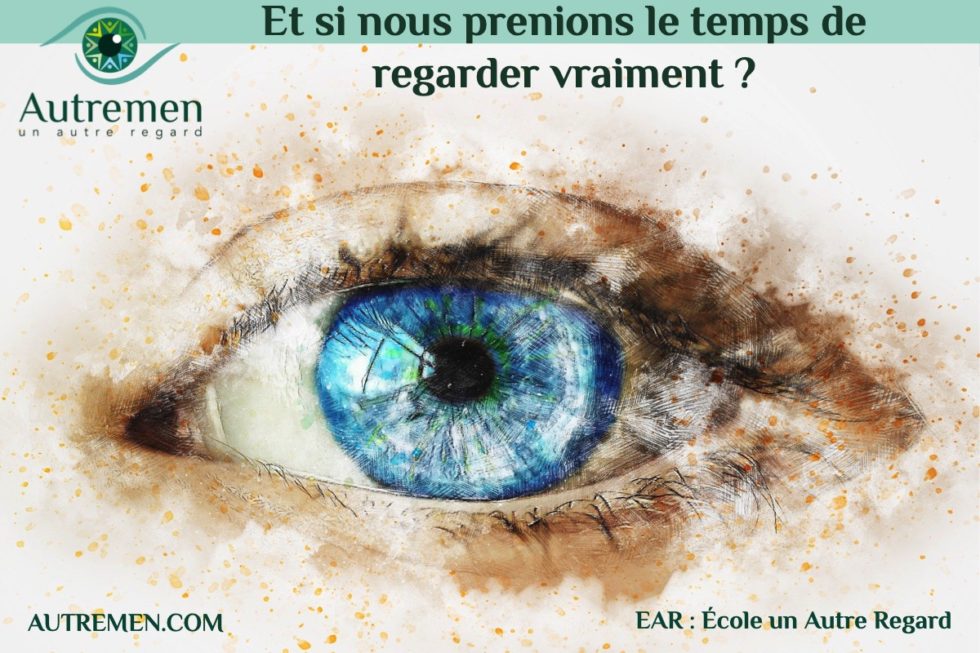 Et si nous prenions le temps de regarder vraiment ? - École de coaching ...